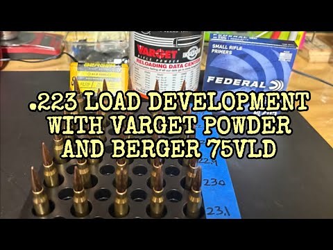 .223 Load Development with Varget Powder and Berger 75VLD Target Bullets