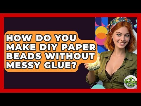 How Do You Make DIY Paper Beads Without Messy Glue? - The Upcycle Lab