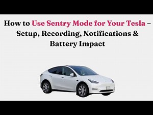 How to Use Sentry Mode for Your Tesla – Setup, Recording, Notifications & Battery Impact