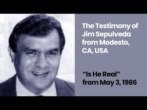 The Testimony of Jim Sepulveda from Modesto, CA, USA