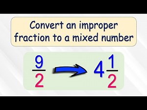 Convert an improper fraction to a mixed number
