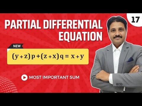 PARTIAL DIFFERENTIAL EQUATION OF FIRST ORDER AND FIRST DEGREE SOLVED PROBLEM 17