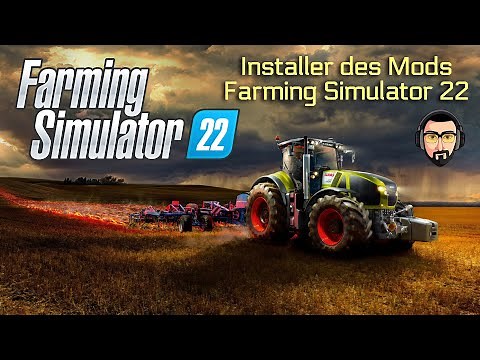 Comment installer des Mods sur Farming Simulator 22 ?