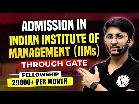 Admission In Indian Institute Of Management ( IIM ) Through GATE | Fellowship -29000+/- Per Month