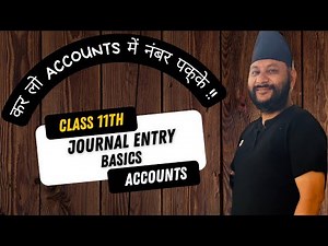 Class 11: Accounts: Journal Entries - Basics