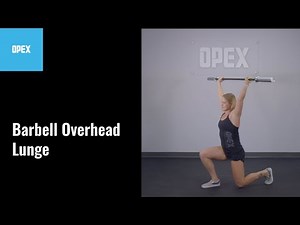 Barbell Overhead Lunge - OPEX Exercise Library