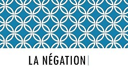 La négation