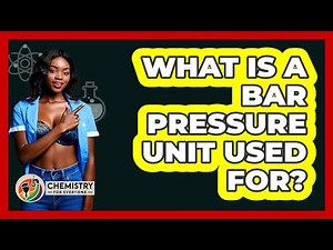 What Is A Bar Pressure Unit Used For?