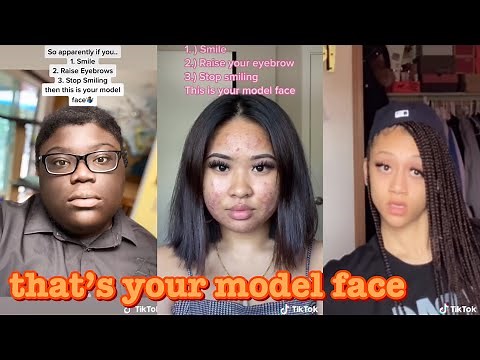that’s your model face~tik tok