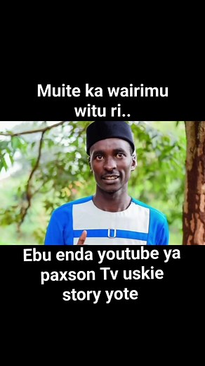 Muite ka wairimu with ri..enda youtu be usearch paxson Tv | Paxson Chege Ngunya