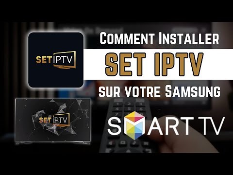 Tutoriel : Installer SET IPTV sur Samsung Facilement