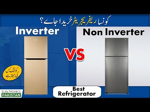 Inverter Refrigerator VS Non Inverter Refrigerator | Best Refrigerator In Pakistan