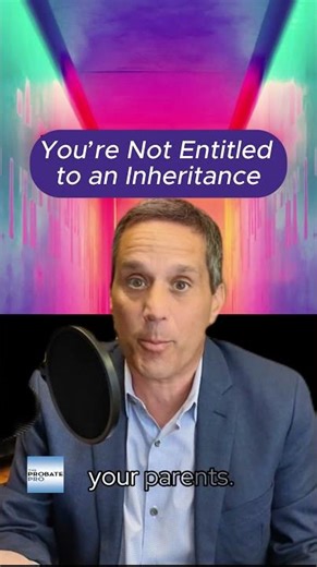 You Are NOT Entitled to an Inheritance | Probate Lawyer Explains