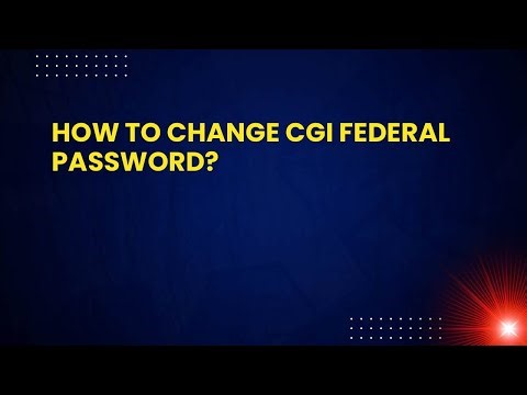 How to Change CGI Federal Password?