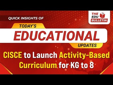 CISCE to Launch Activity-Based Curriculum for KG to 8 | Educational Highlights 27-Sep-2025