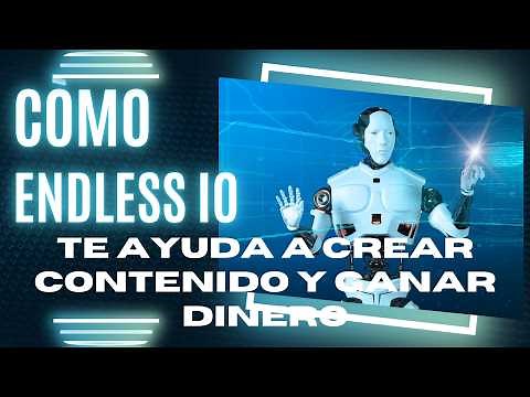 Como utilizar Endless IO La Herramienta de IA para crear contenido y generar ingresos $ Parte 1