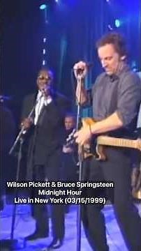 Wilson Pickett & Bruce Springsteen - In the Midnight Hour - Live in New York (03/15/1999)
