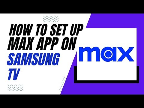 How to Set Up Max Streaming on Your Samsung TV