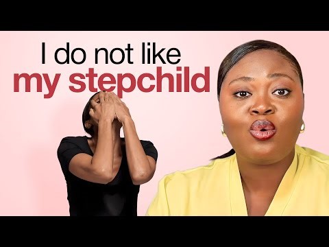 "STEPMOM DOES NOT LIKE HER STEPCHILD" - SOME STEPMOMS FEEL THIS WAY