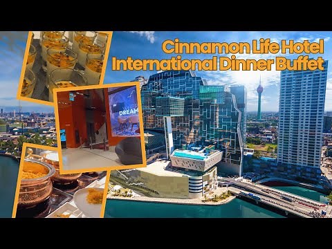 Cinnamon Life Hotel, City Of Dreams Colombo Hotel International Dinner Buffet Experience & Review 😍