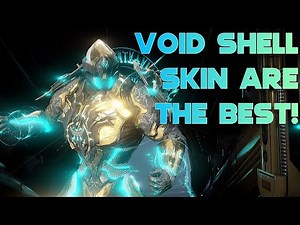 Warframe- Void Shell Skins Are The BEST!
