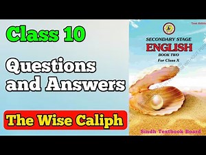 Questions and answers The Wise Caliph chapter 1 class 10 new English book | Class matric unit 1