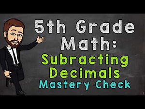 Subtracting Decimals (Mastery Check) | 5th Grade Math