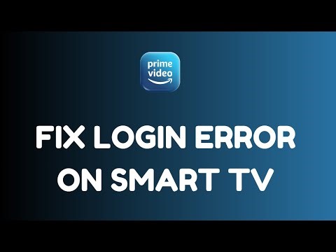 How to Fix Prime Video Login Error on Smart TV