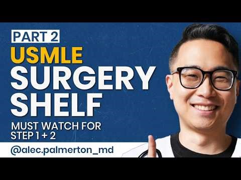 High Yield Surgery Review for Shelf Exam & Step 2 CK (Part 2)