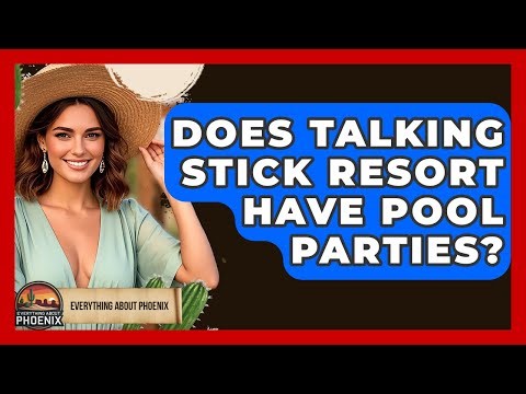 Does Talking Stick Resort Have Pool Parties? - Everything About Phoenix