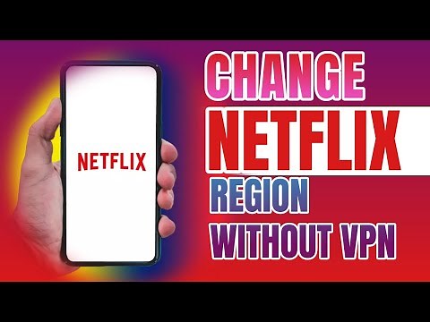 How to Change Netflix Region Without VPN 2023