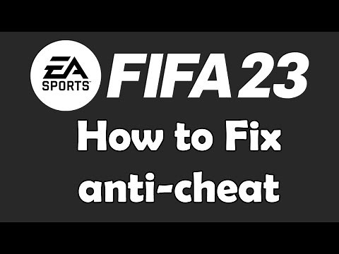 How to fix FIFA 23 anti cheat error on PC