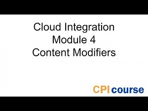 Free SAP CPI Course - Module 4: Content Modifiers