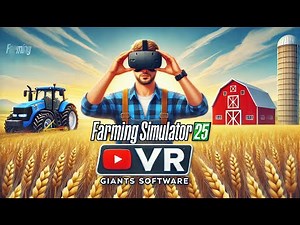 Farming Simulator VR (2025) Gameplay Breakdown – Ultimate VR Farming Experience!