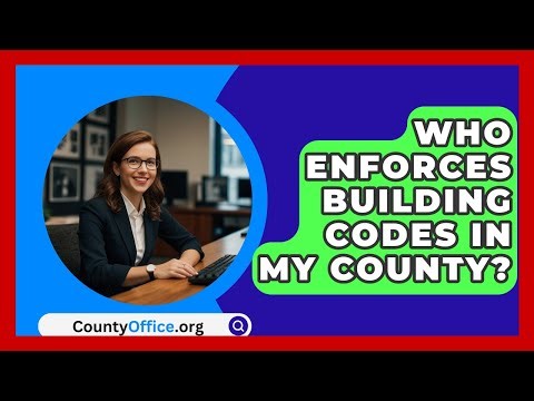 Who Enforces Building Codes In My County? - CountyOffice.org