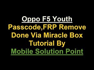 Oppo F5 Youth (CPH1723 , CPH1725) Passcode , FRP Bypass Done Via Miracle Box
