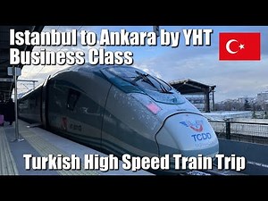 Istanbul to Ankara by train - Turkish high speed train (YHT) Travel Turkey