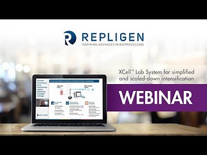 Webinar: XCell Lab System for Simplified and Scaled-down Intensification