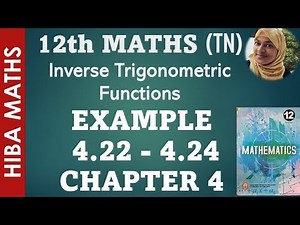 12th maths chapter 4 example 4.22 - 4.24 Inverse trignometric function hiba maths