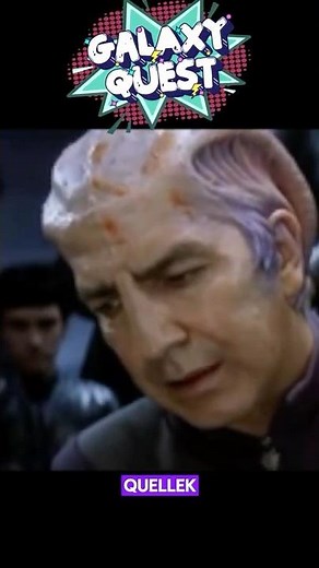 Alan Rickman | Galaxy Quest | "You shall be avenged." | 90's classic film
