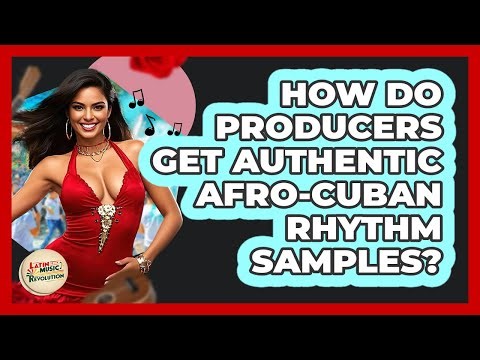 How Do Producers Get Authentic Afro-Cuban Rhythm Samples? - Latin Music Revolution