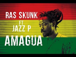 Ras Skunk ft Jazz P - Amagua (official video)