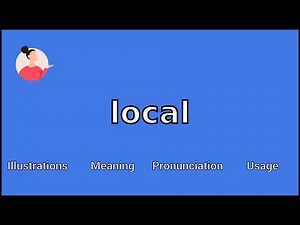 LOCAL - Meaning and Pronunciation