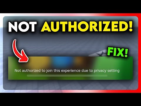 How to FIX Not Authorized to Join this Experience due to Privacy Settings (2025)
