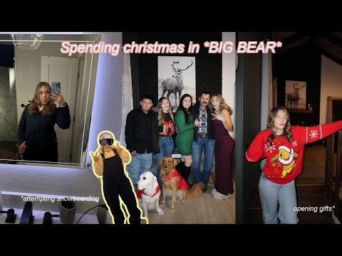 we spent christmas in BIG BEAR | opening gifts + attempting to go snowboarding