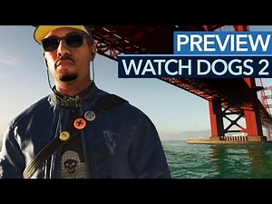 Watch Dogs 2 - Spielwelt, Held, Gameplay: Alle Infos zur Hacker-Action-Fortsetzung - Preview