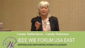 Career Reflections - Candy Robinson at IEEE WIE Forum USA East 2017