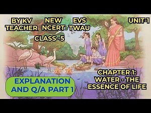 WATER THE ESSENCE OF LIFE, CHAPTER 1, PART-1 CLASS 5 EVS/ TWAU , OUR WONDROUS WORLD NEW EVS BOOK