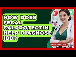 How Does Fecal Calprotectin Help Diagnose IBD? - Sensitive Stomach Guide