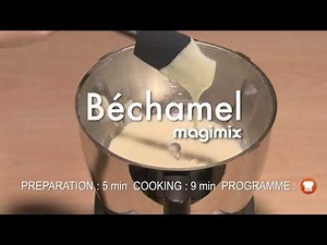 HOW TO MAKE BECHAMEL SAUCE USING MAGIMIX COOK EXPERT